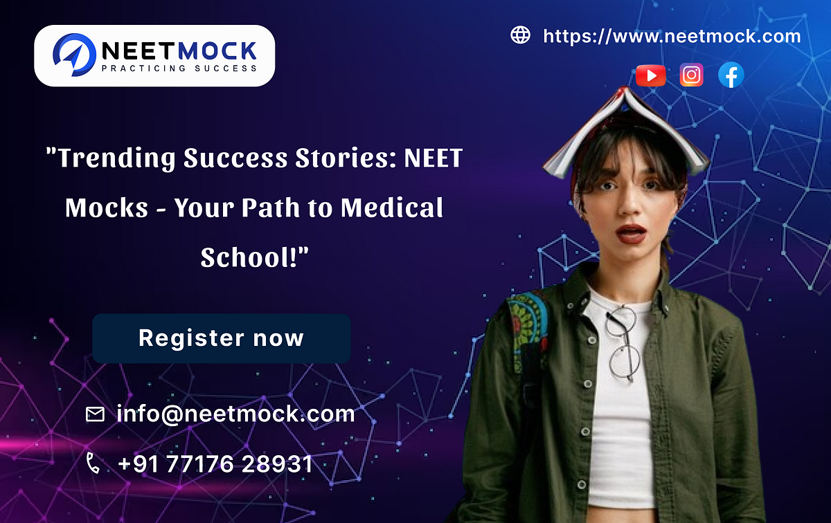 Excelling in NEET 2025 with NEET MOCK: A Comprehensive Guide | by News ...