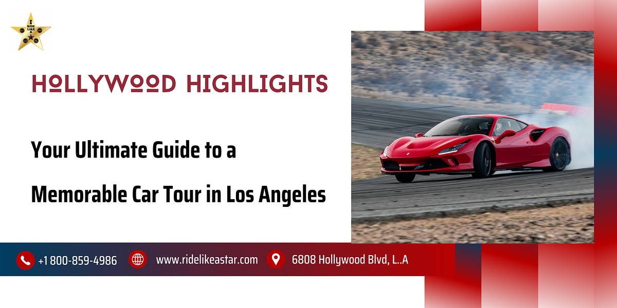 Hollywood Highlights: Your Ultimate Guide to a Memorable Car Tour in ...