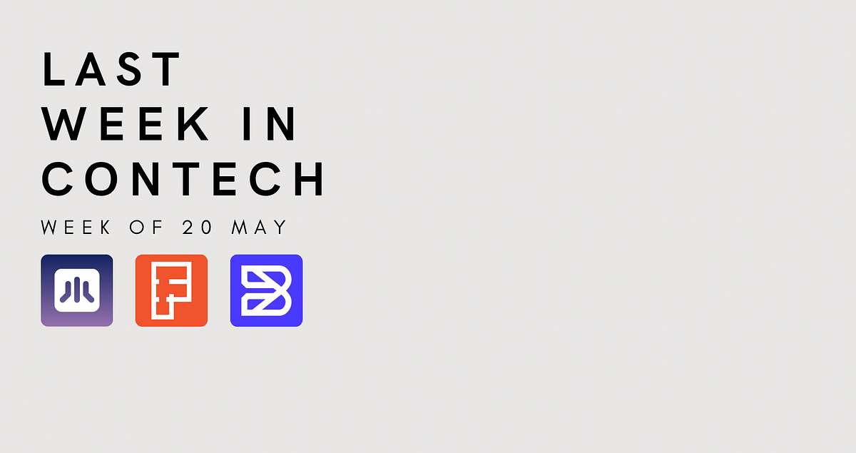 Last Week in ConTech — 20 May 2024 | by Bhragan | May, 2024 | Medium