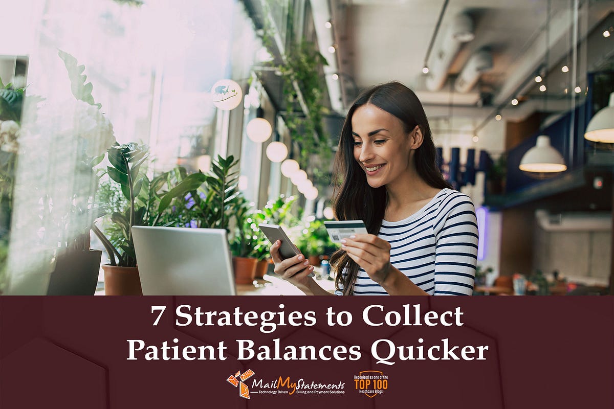 7 Strategies to Collect Patient Balances Quicker | by MailMyStatements ...