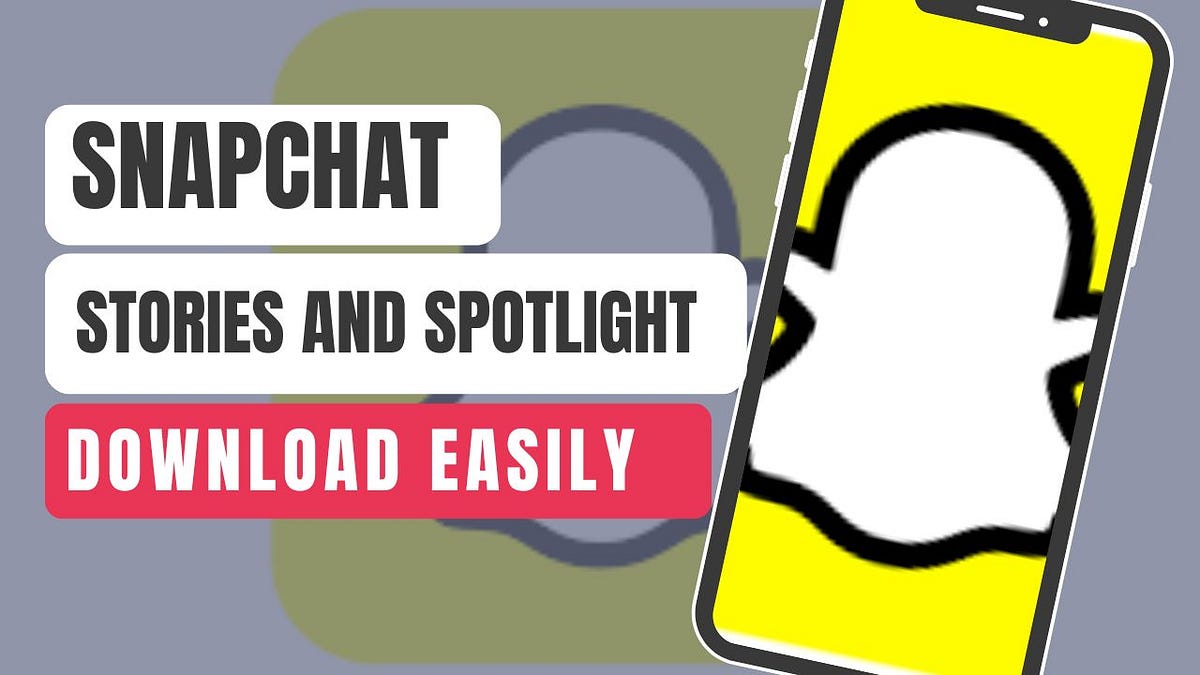 Snapchat Stories And Spotlight Download Easily | by Amit Chavan | Sep ...