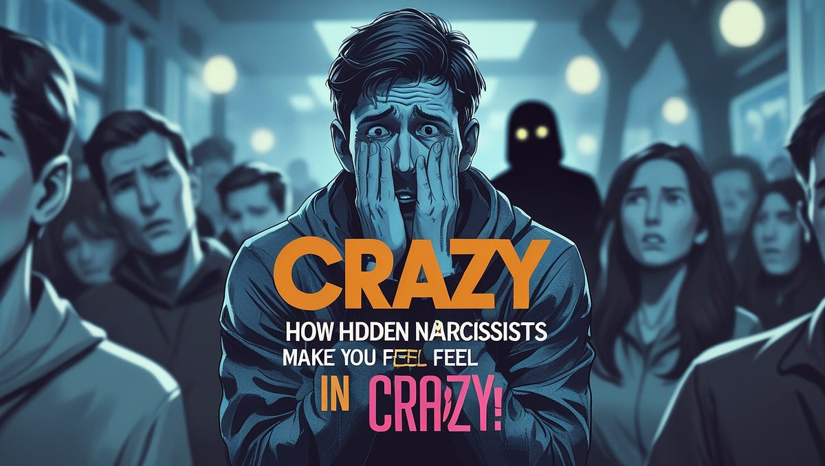 How Hidden Narcissists Make You Feel Crazy in Public | by Basil Shah ...