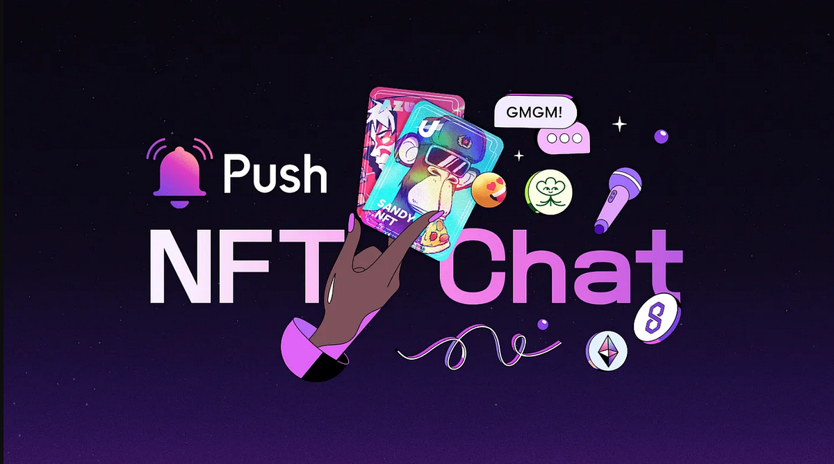 Unveiling Push NFT Chat — A New Era in NFT Communication | by Nikhil Sondhiya | Medium