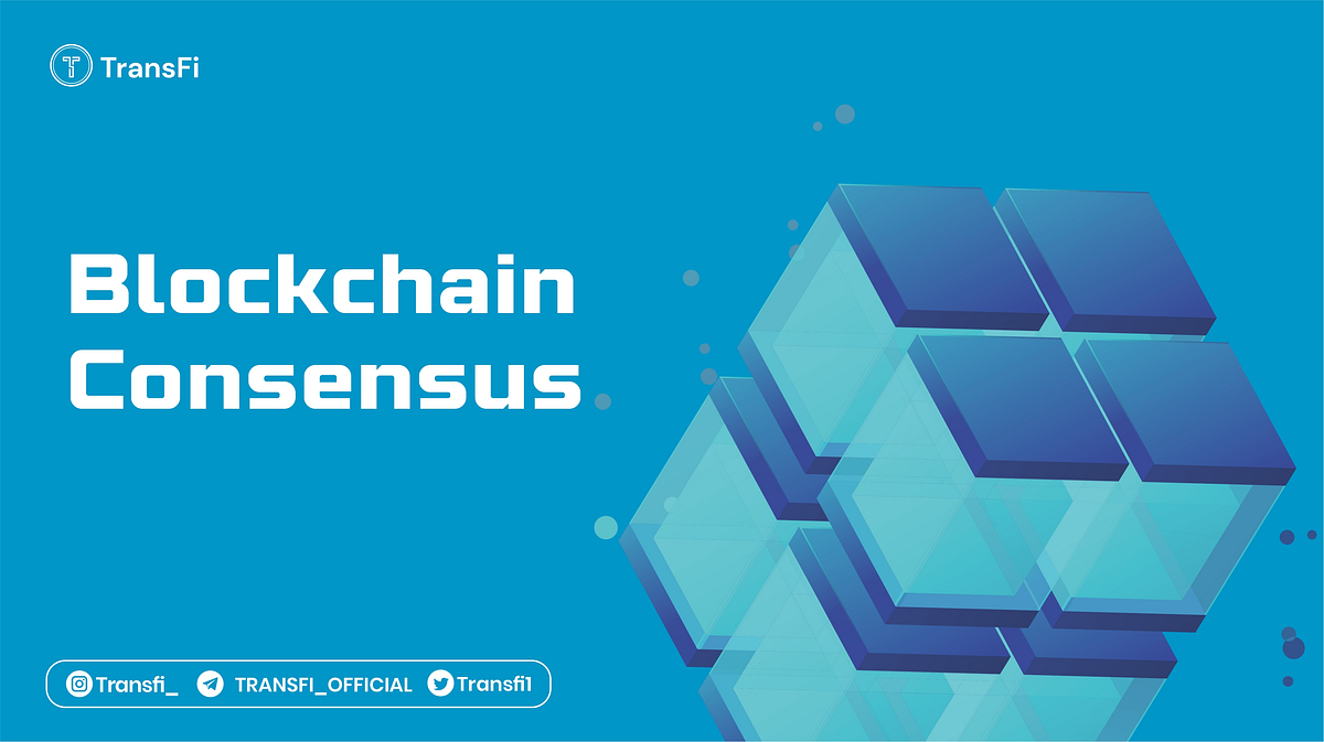 BLOCKCHAIN CONSENSUS. There is a lot of Jargon around… | by TransFi ...