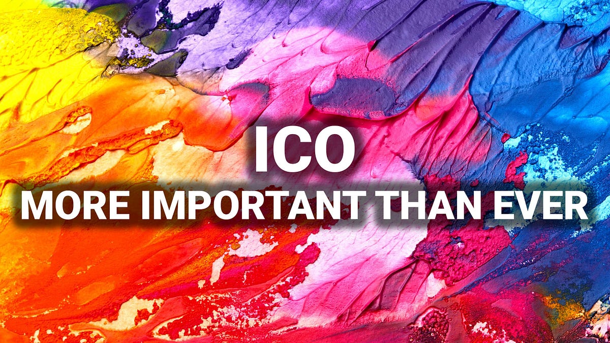 ICO: More important than ever. ICO (initial coin offering) has caused ...