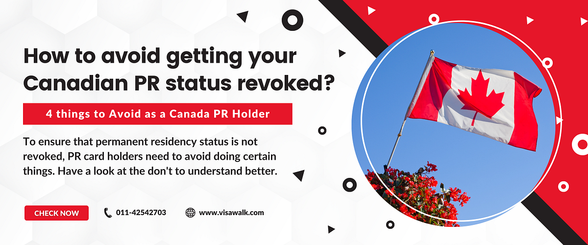 How to avoid getting your Canadian PR status revoked? | by Visa Walk ...