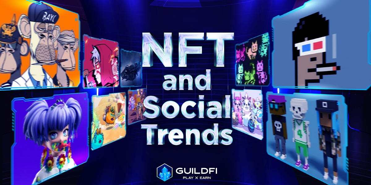 NFT and Social Trends. A Deep Dive into the Success of NFTs | by ...