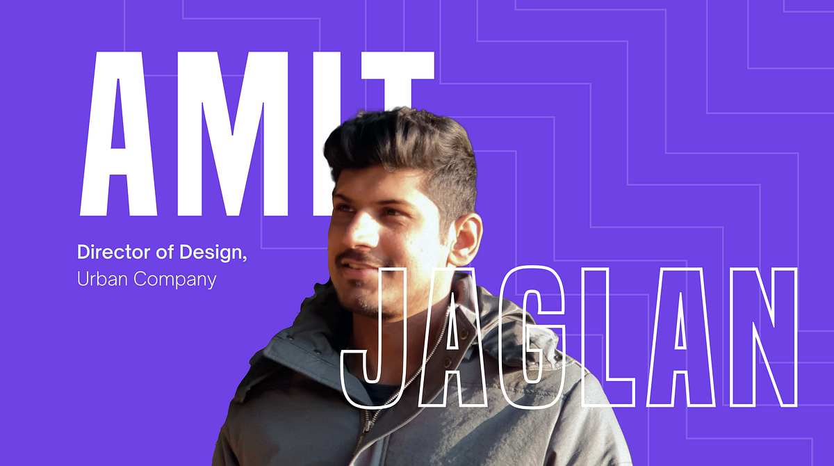 Amit Jaglan — Director of Design. The earliest memories I have are of me… | by UC Blogger ...