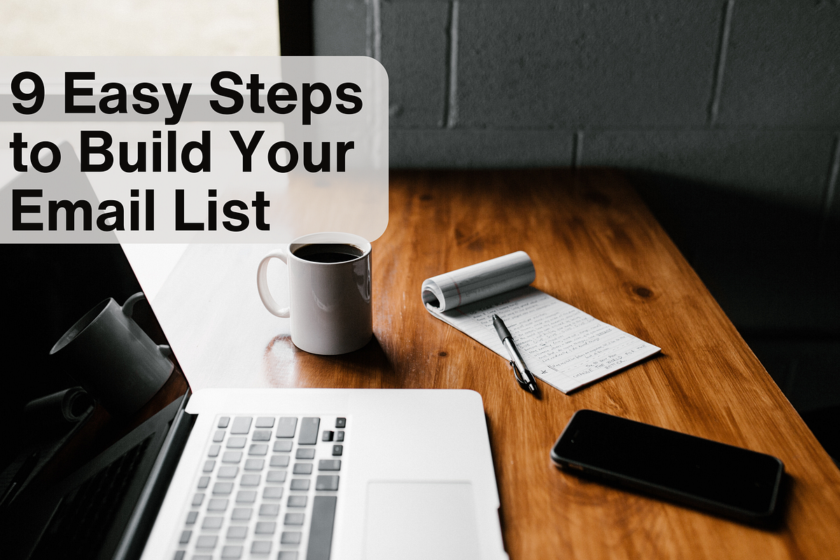 The Ultimate Guide to Building Your Email List: 9 Easy Steps for ...