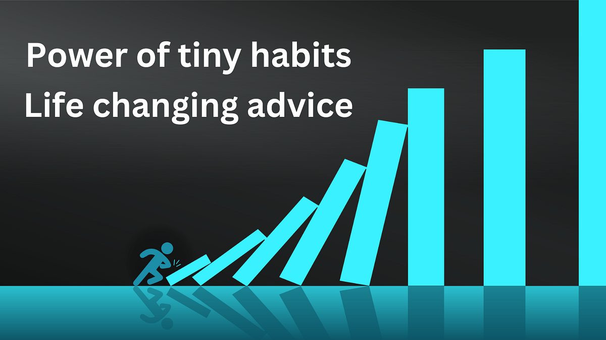 The Power of Tiny Habits: How Small Changes Led to Big Wins in My Life ...