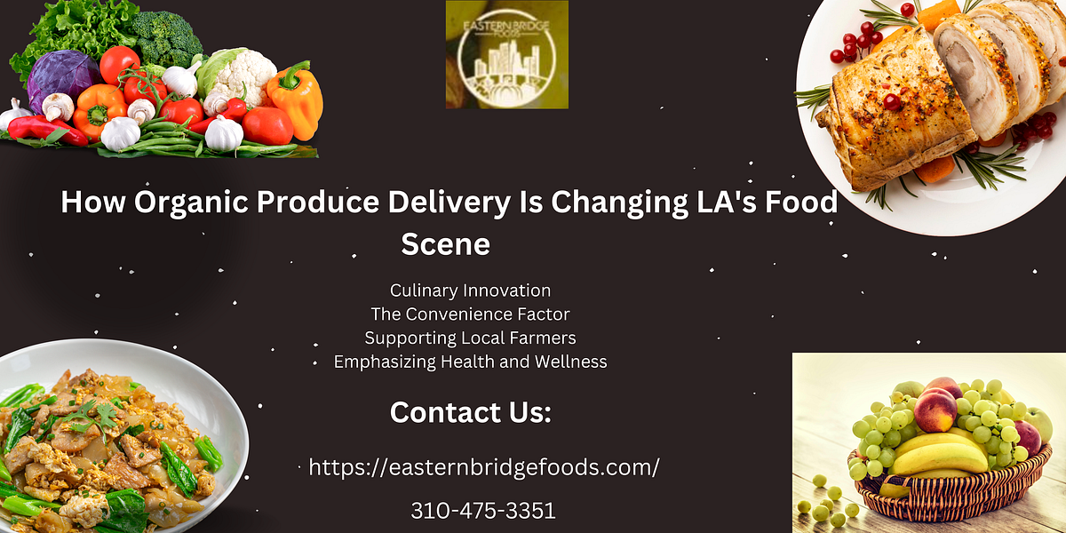 How Organic Produce Delivery Is Changing LA’s Food Scene Los Angeles, a ...