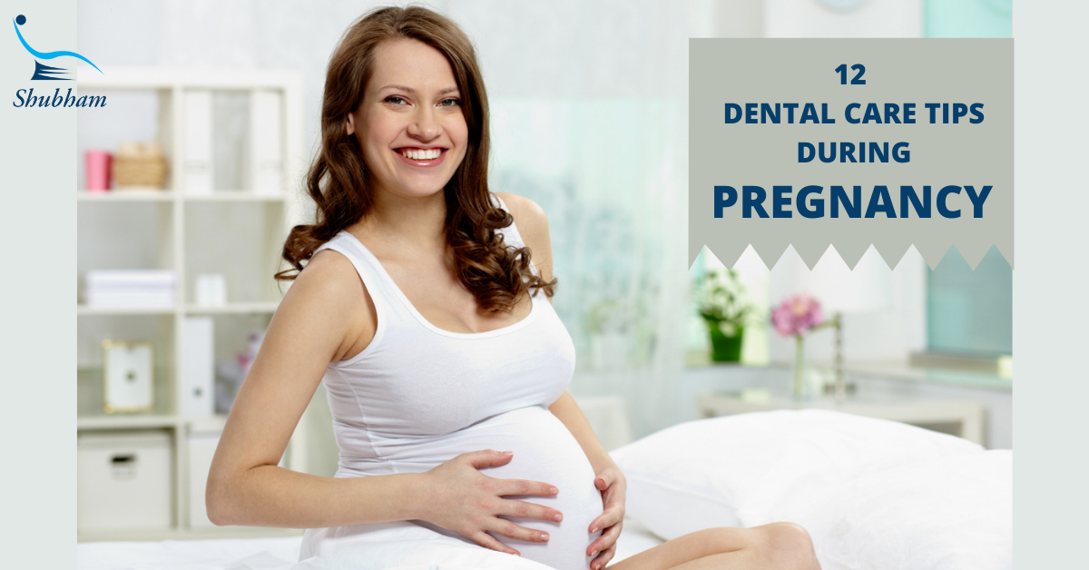 12 DENTAL TIPS DURING PREGNANCY. Are you expecting a baby? Pregnancy is ...