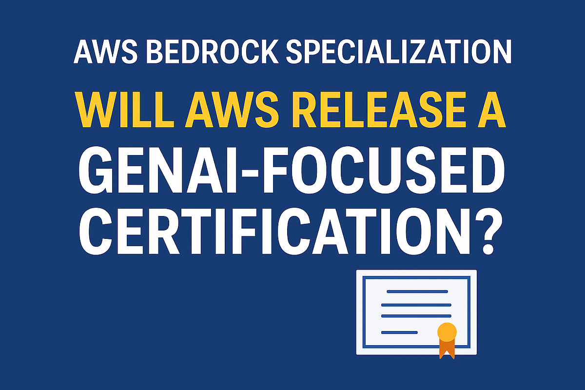 AWS Bedrock Specialization: Will AWS Release a GenAI-Focused ...