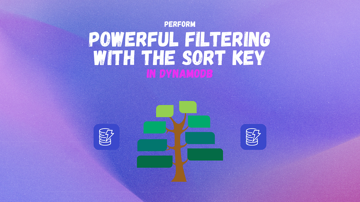How To Perform Powerful Filtering In DynamoDB Using The Sort Key | by Uriel Bitton | AWS in ...