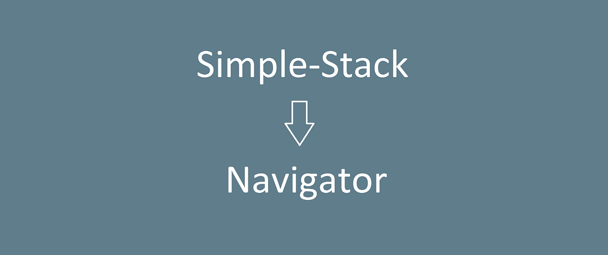 Navigator: simple backstack integration for making custom viewgroup-based Android apps | by ...