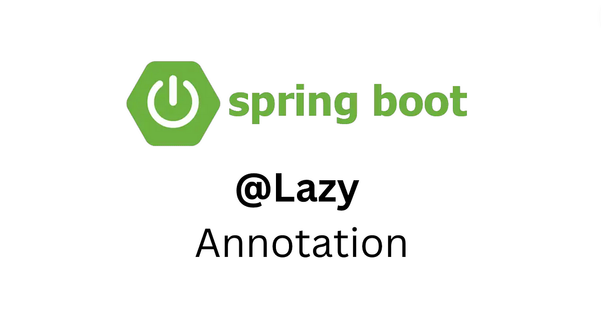 Understanding Lazy Initialization in Spring Boot | by Tharindu Dulshan ... Understanding Lazy Initialization in Spring Boot | by Tharindu Dulshan ...