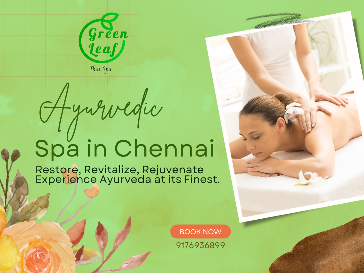 Ayurvedic Spa in Chennai. At Green Leaf Thai Therapy & Spa… | by ...