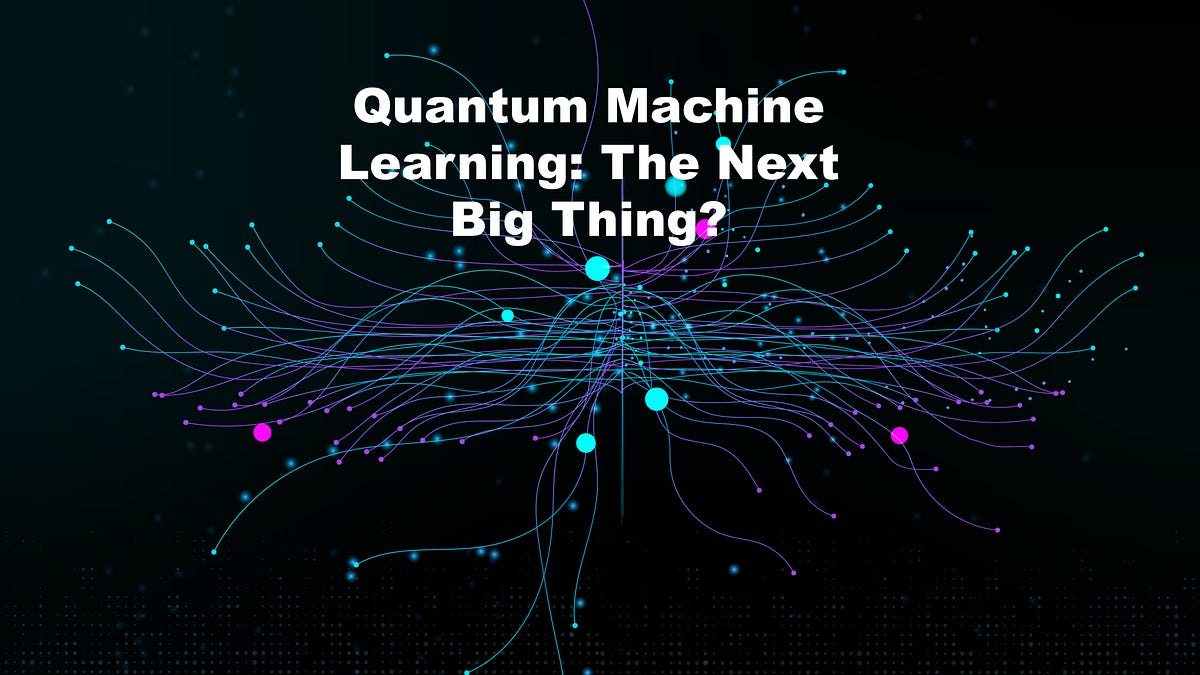 Quantum Machine Learning: The Next Big Thing? | by EaseZen Solutionz ...