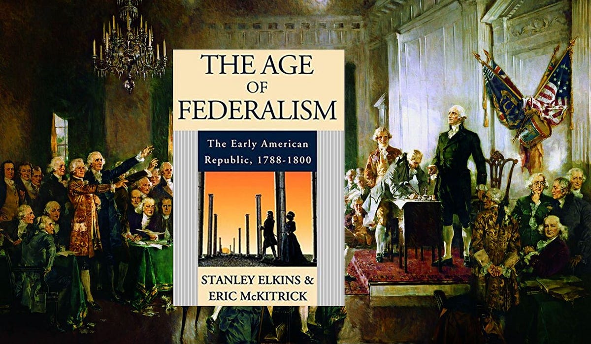 “The Age of Federalism” Book Review | by Shain E. Thomas | Required ...