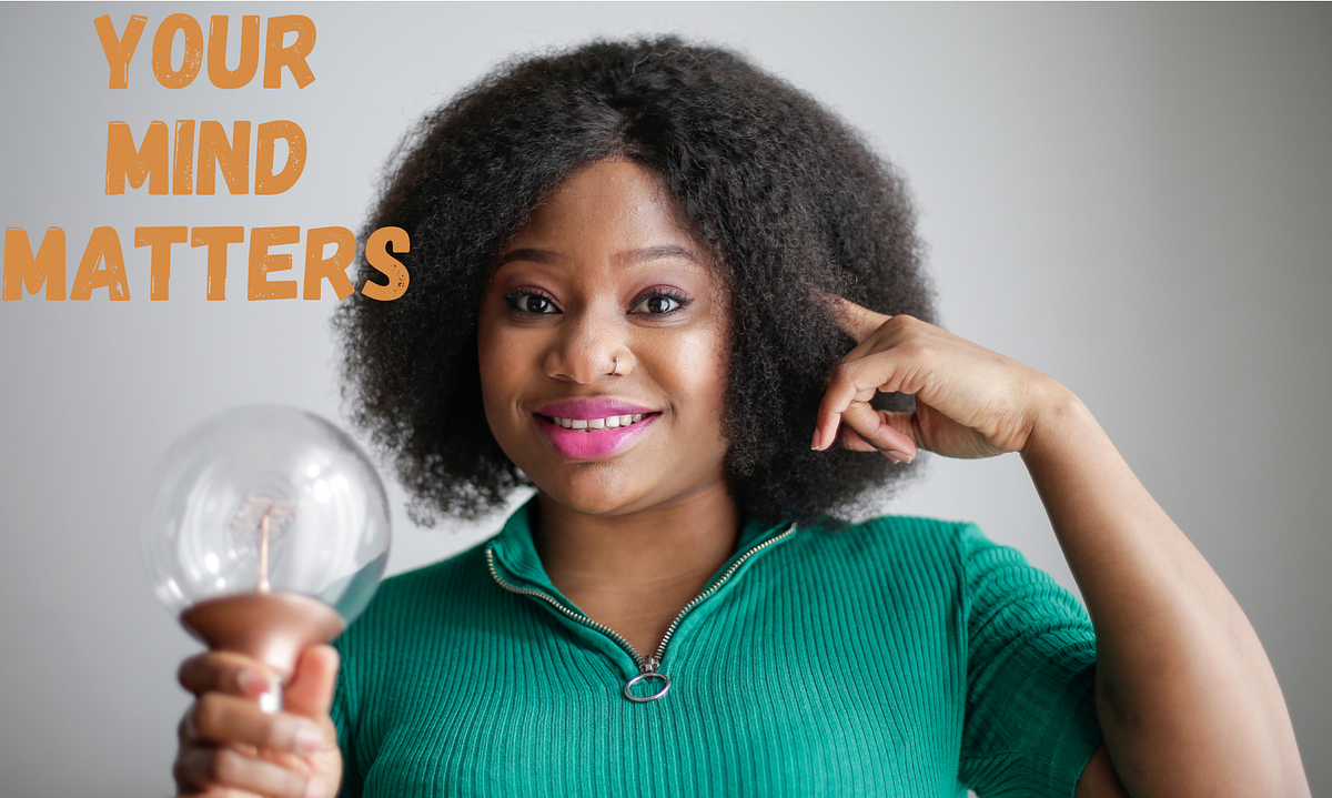 “Your Mind Matters”. Your Mind Matters! | by Wonderful (Barnabas ...