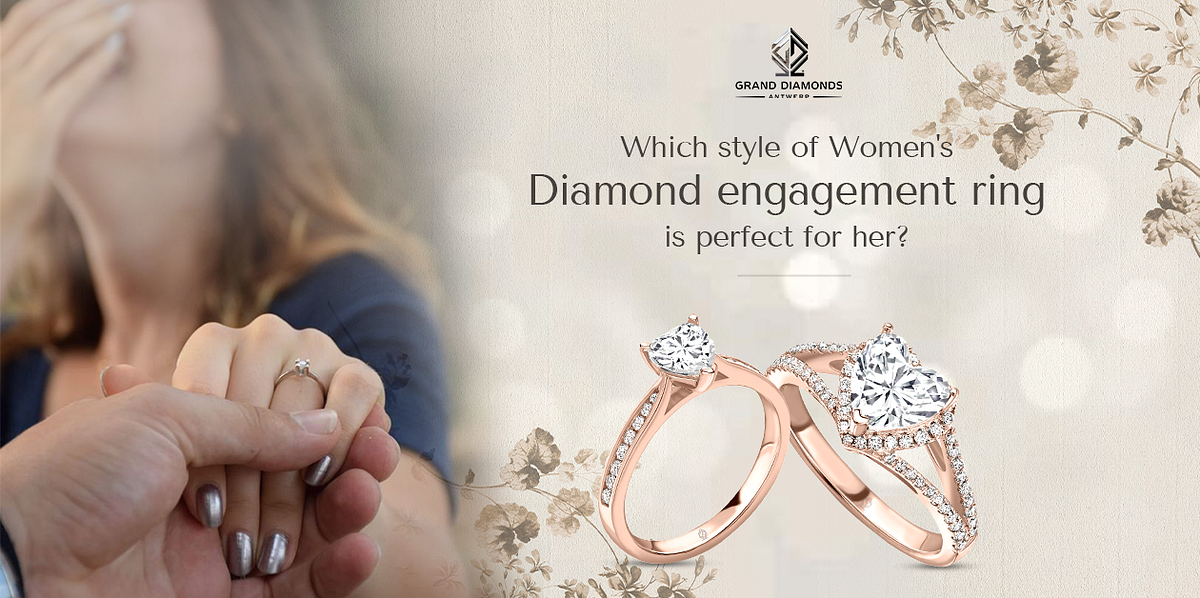 Which Style Of Women Diamond Engagement Ring Is Perfect For Her? | by ...