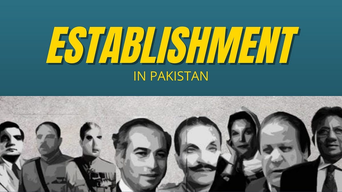 Why Establishment is a Poison for Pakistan: Responsibility for ...