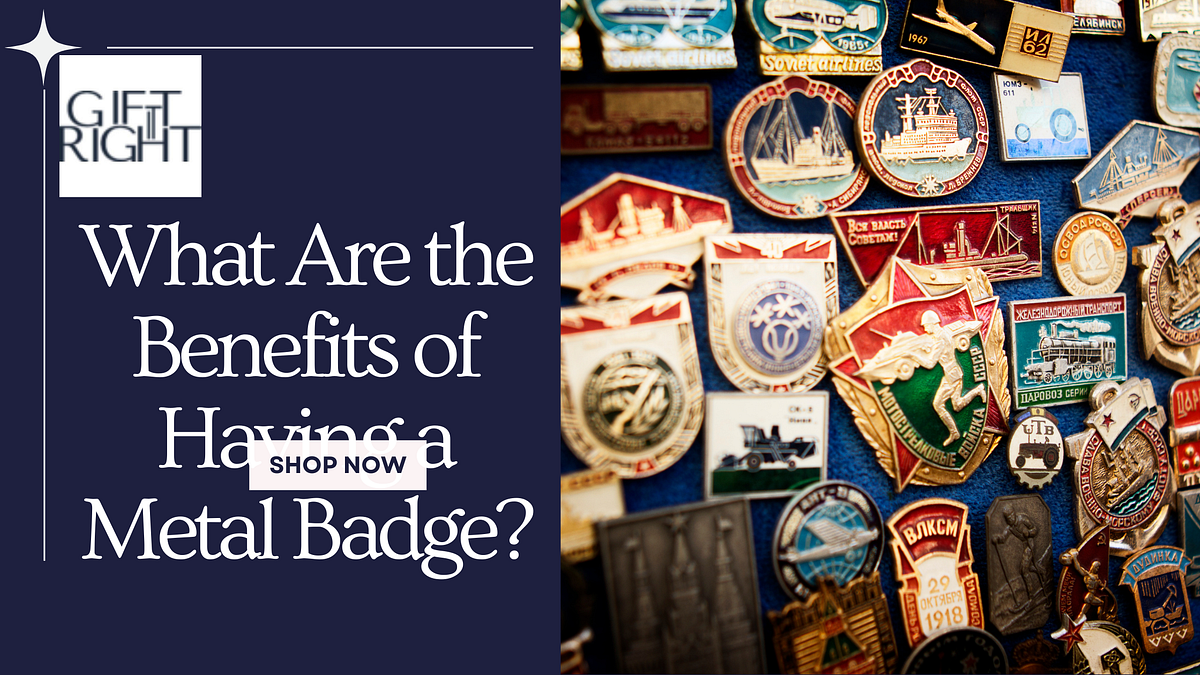 What Are the Benefits of Having a Metal Badge? | by GIFT IT RIGHT | Dec ...