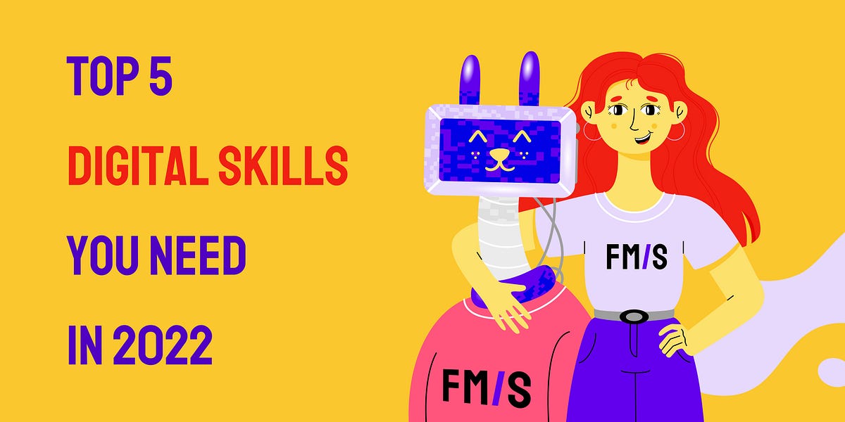 Top 5 Digital Skills You Need in 2022 | by Fe/male Switch | Medium