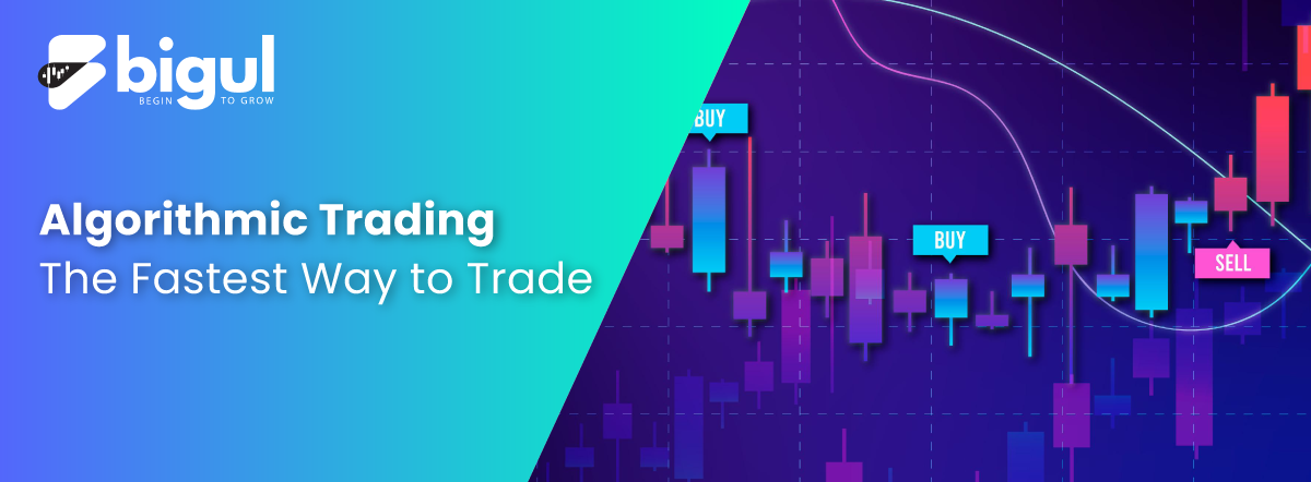 Algorithmic Trading - The Fastest Way to Trade | by Bigul | Medium