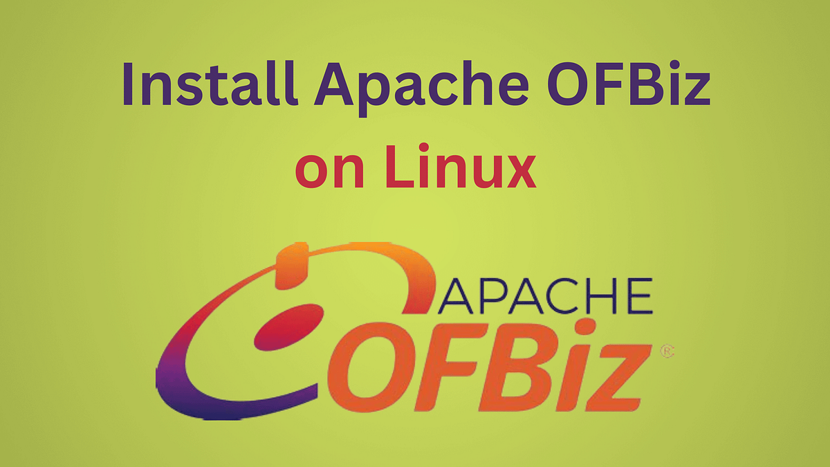 Step-by-Step Guide to Install Apache OFBiz on Linux | by Arunkl | TheSecMaster | Medium
