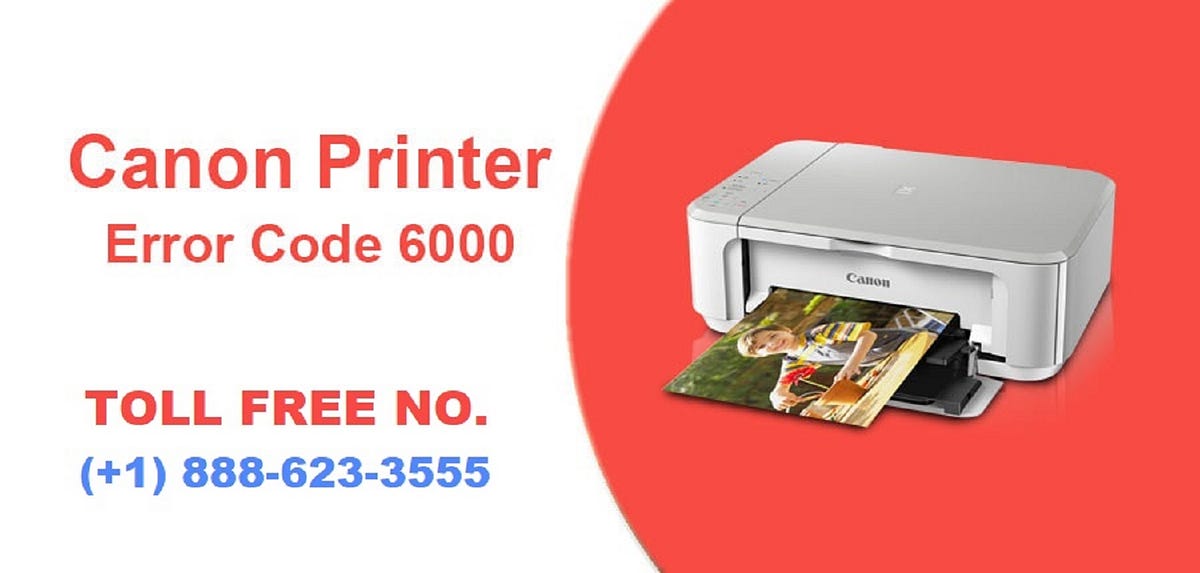 How to Troubleshoot Canon Printer Error Code 6000? | by John Rise | Medium