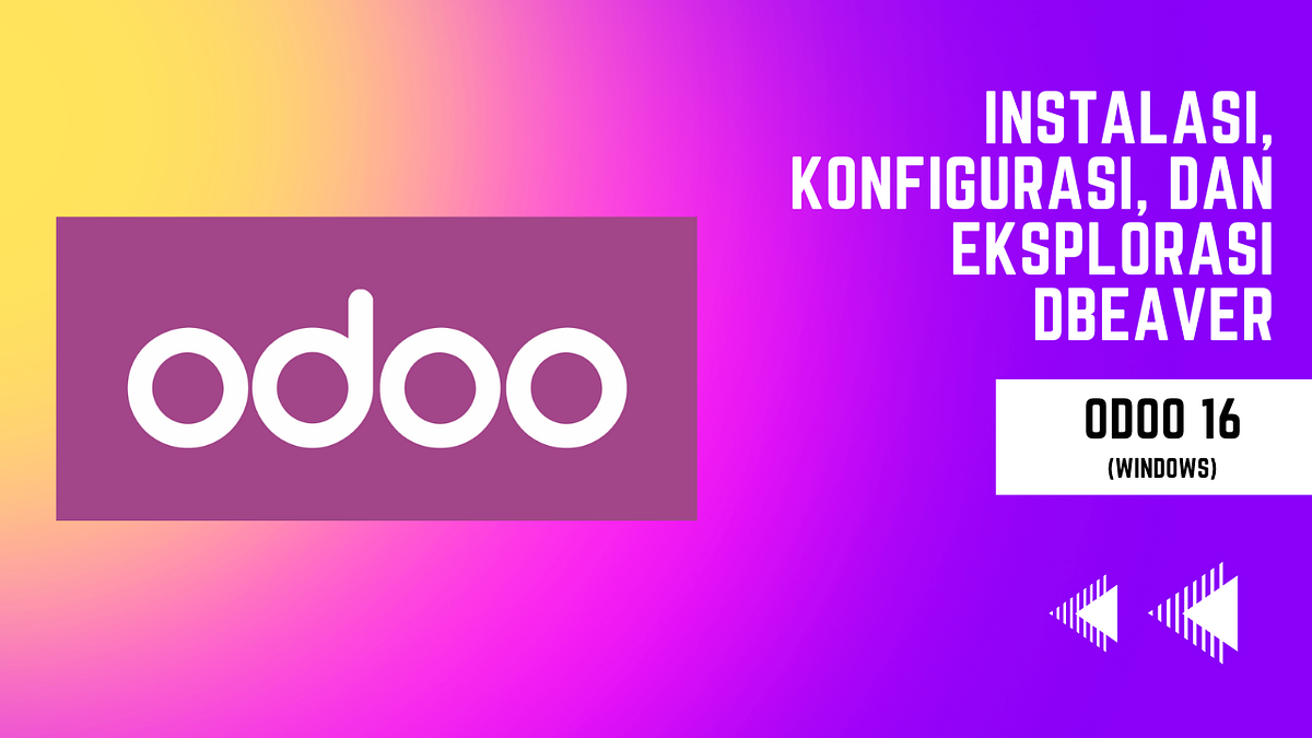 Instalasi, Konfigurasi, dan Eksplorasi DBeaver pada Odoo 16 | by Rizky Anugerah Ramadhan | May ...
