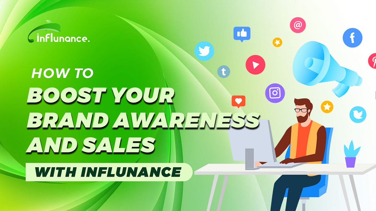 How to Boost Your Brand Awareness and Sales with Influnance | by ...