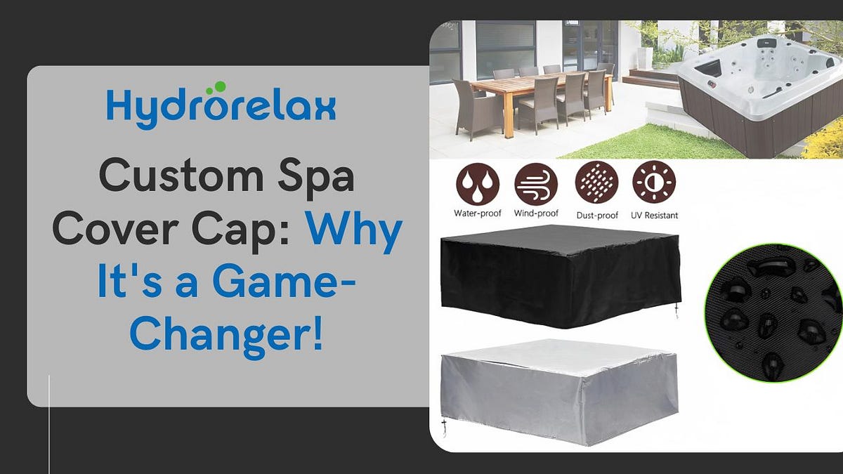 Custom Spa Cover Cap: The Ultimate Guide | by Hydrorelax Proway | Sep ...