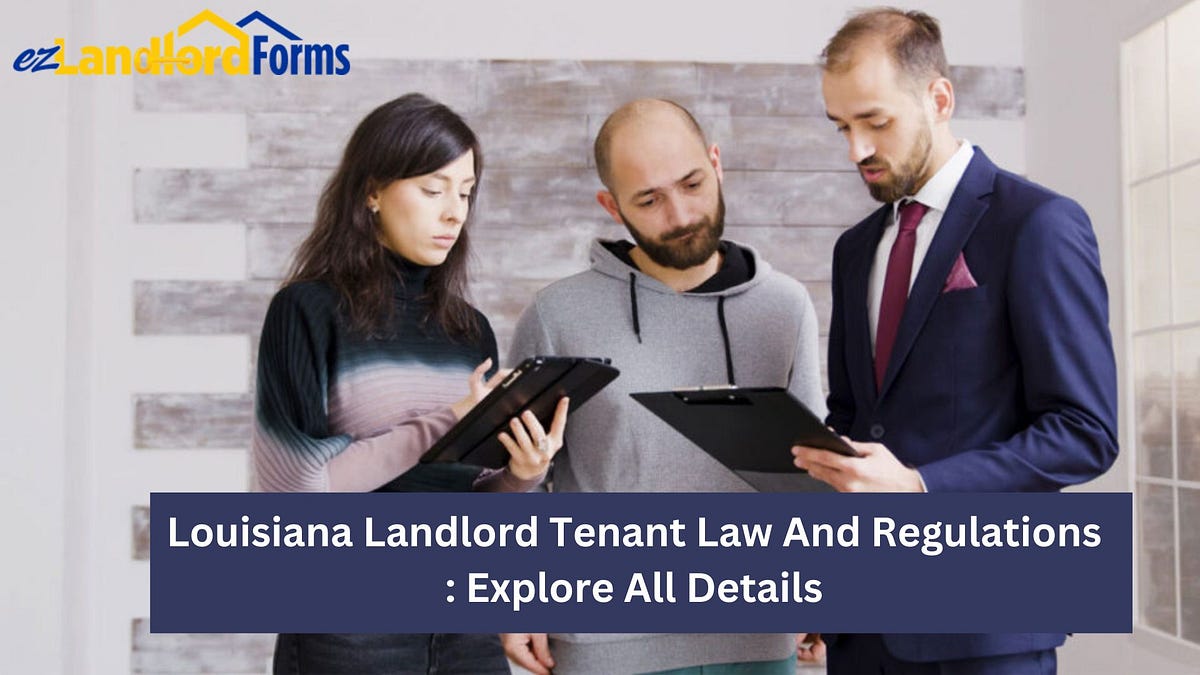 Get To Update With Louisiana Landlord Tenant Law And Regulations - ezLandlordForms - Medium