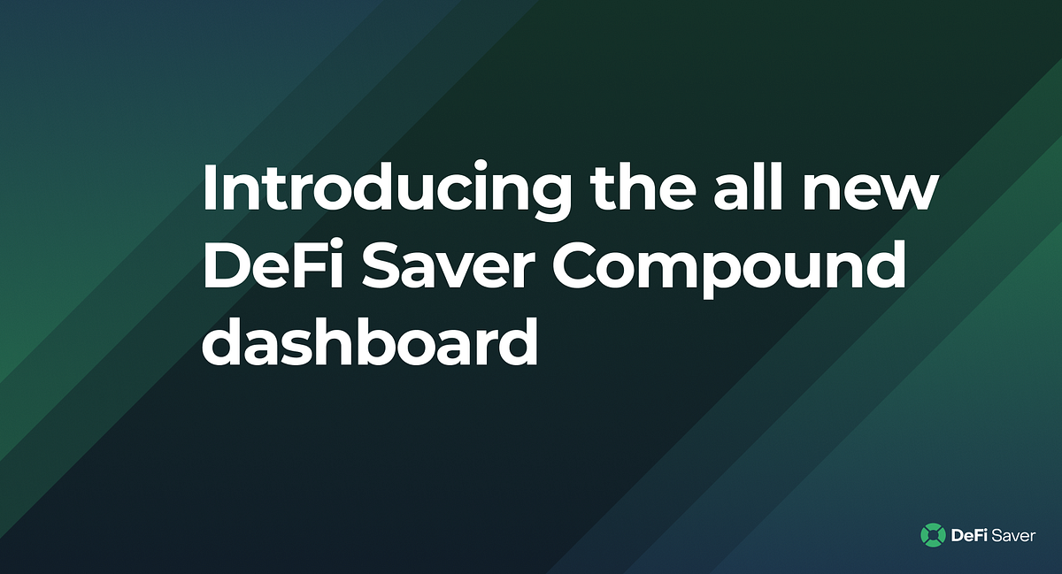 Introducing our completely new Compound dashboard | by DeFi Saver Team ...