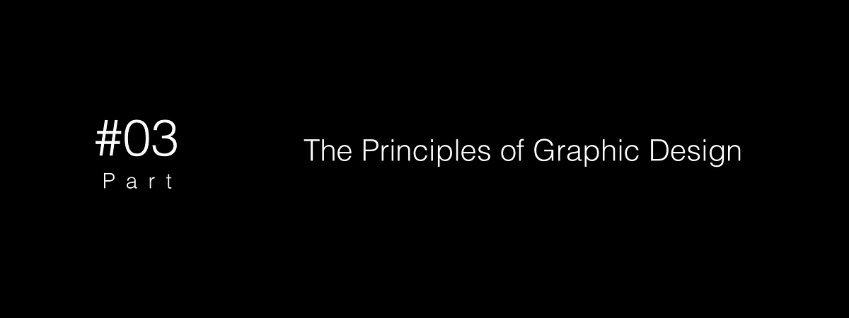PART #03— The Principles of Graphic Design (Trilogy Blog) | by Jack ...