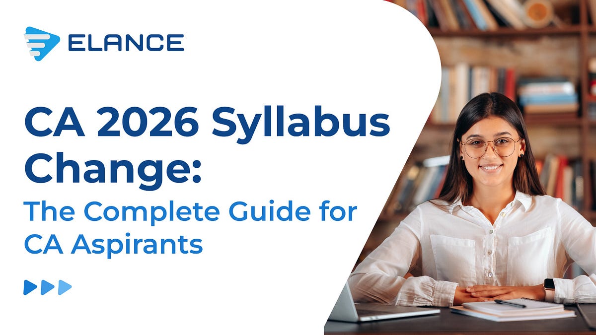 CA 2026 Syllabus Change: What Every Aspirant Must Know | by Elance ...