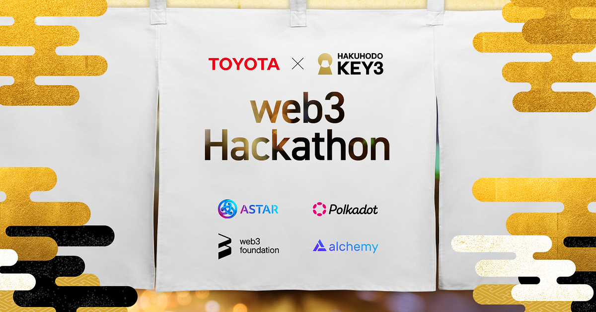 Web3 Hackathon｜Toyota × Hakuhodo KEY3 Will be Held at COSMIZE | by COSMIZE | Medium