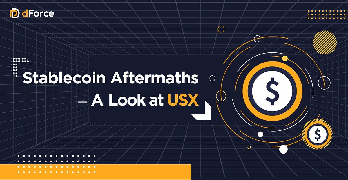 Stablecoin Aftermaths — A Look at USX | by dForce | dForce | Medium