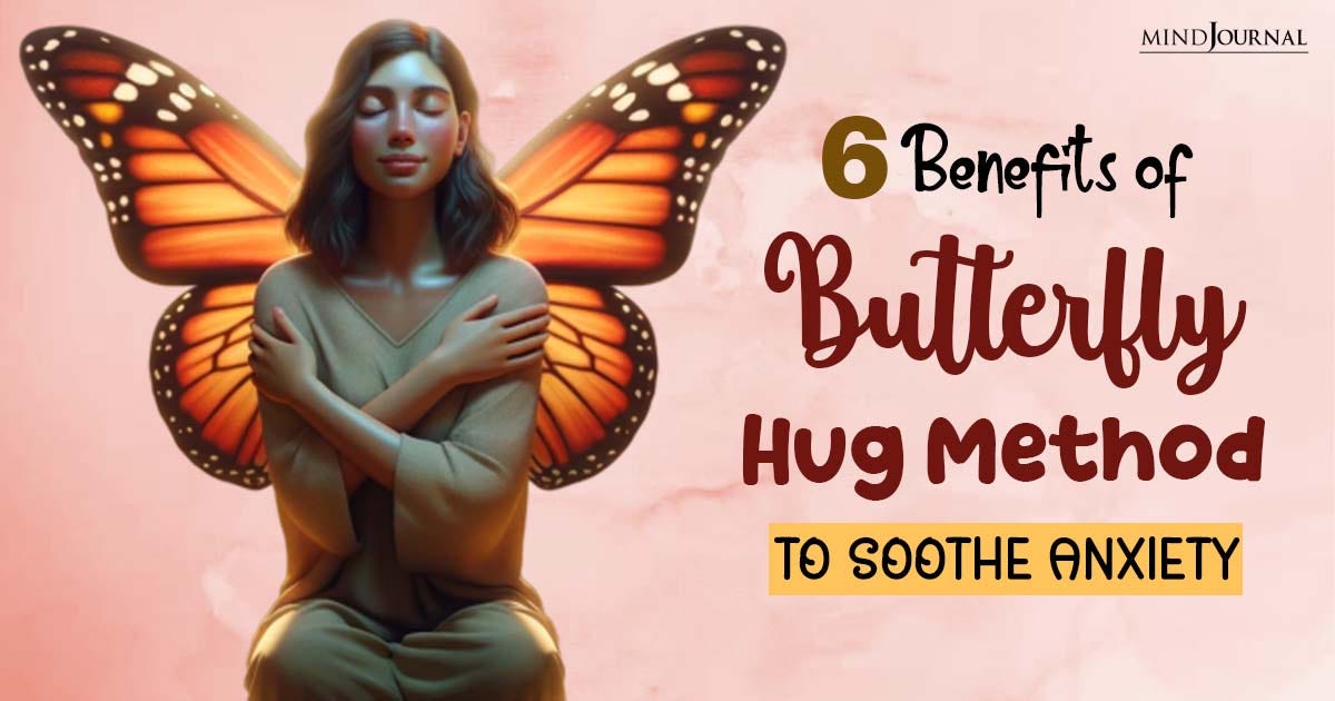 Butterfly Hug Method: 6 Remarkable Benefits of Hugging Yourself for ...