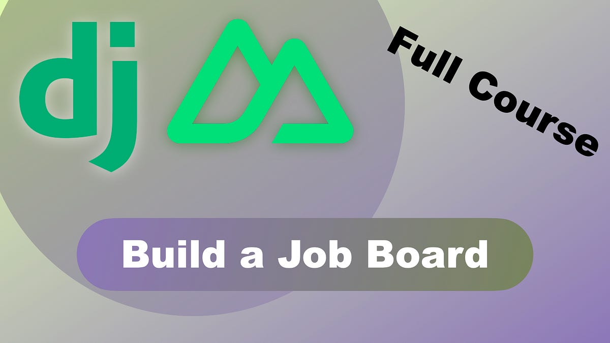 Learn Django and Nuxt 3 by Building a Job Board - Code With Stein - Medium