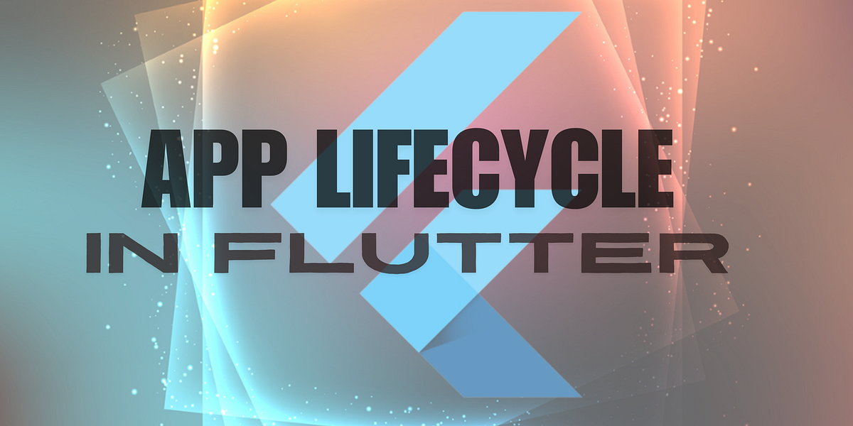 Flutter App Lifecycle: A Comprehensive Guide for Beginners | by Kashif ...