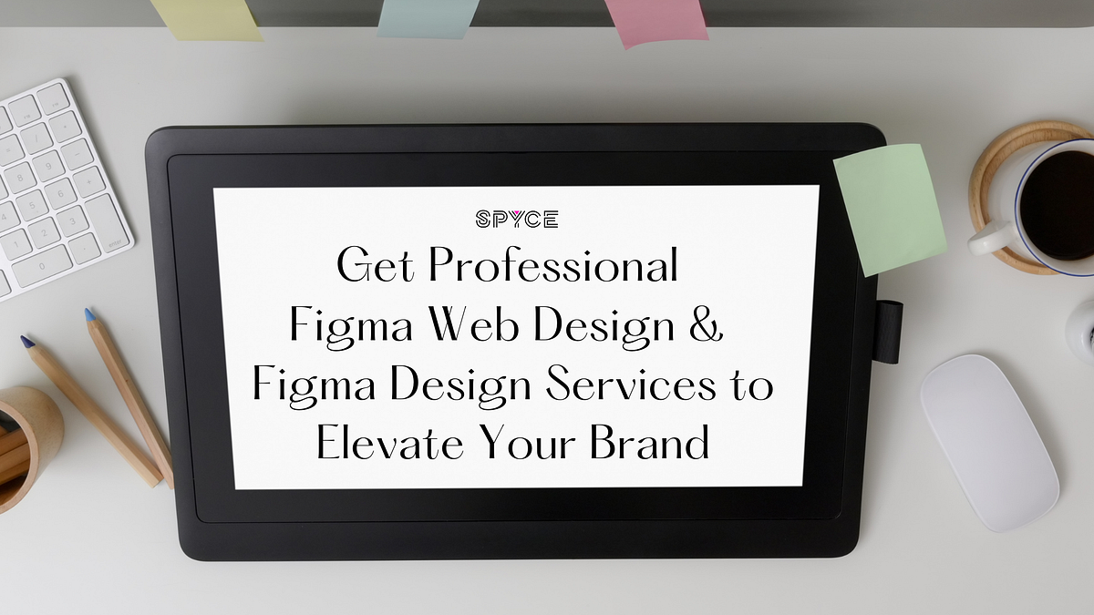 Get Professional Figma Web Design & Figma Design Services to Elevate ...