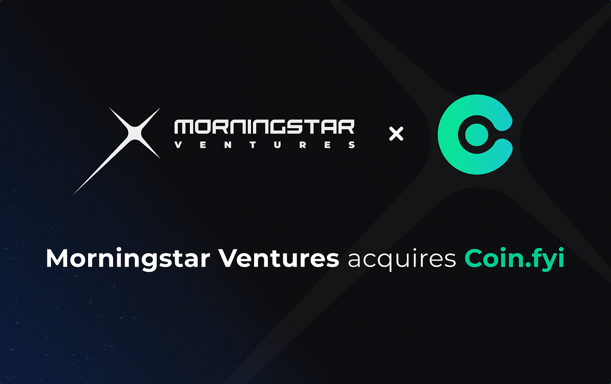 Coin.fyi acquisition by Morningstar Ventures | Medium
