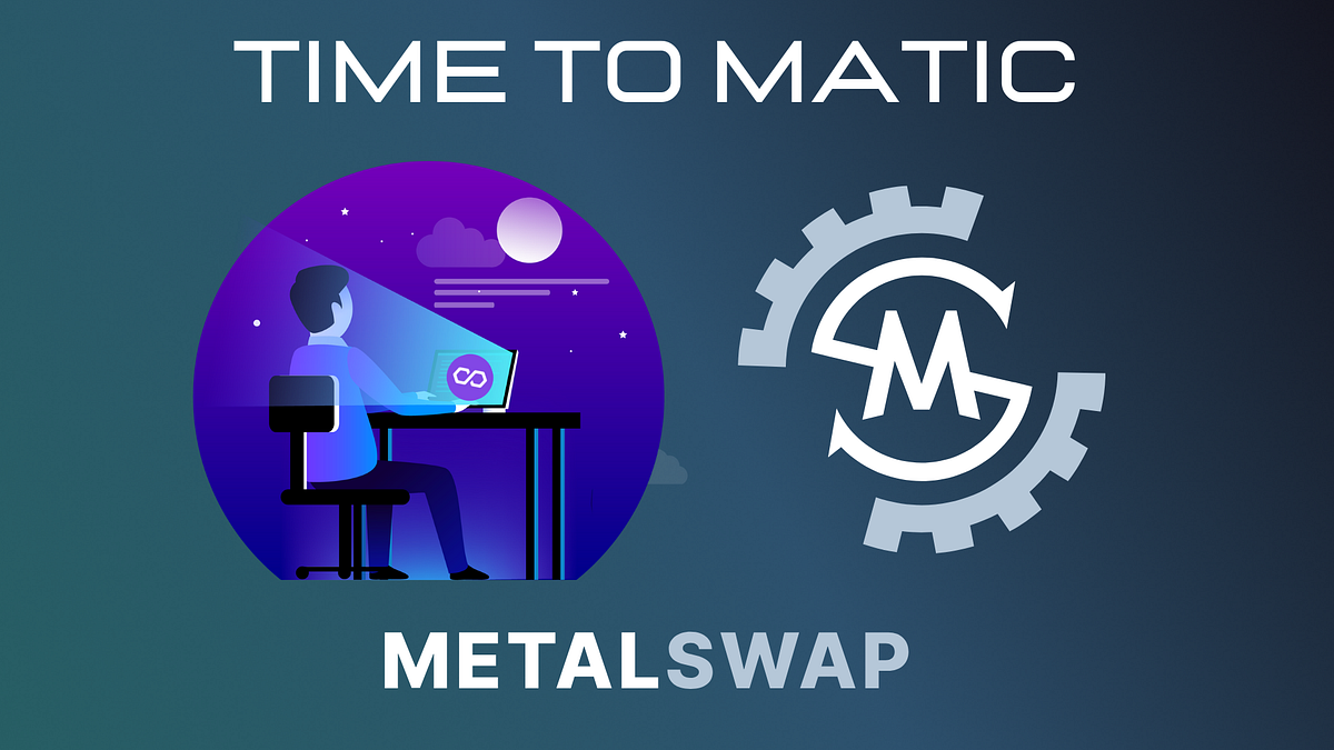 Discover MATIC (-6). Imagine you are a MetalSwap developer. | by Mirko ...