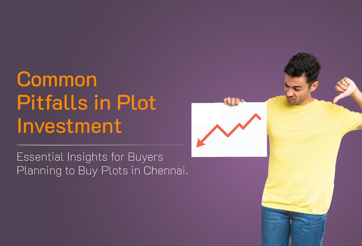 Common Pitfalls in Plot Investment: Essential Insights for Buyers ...