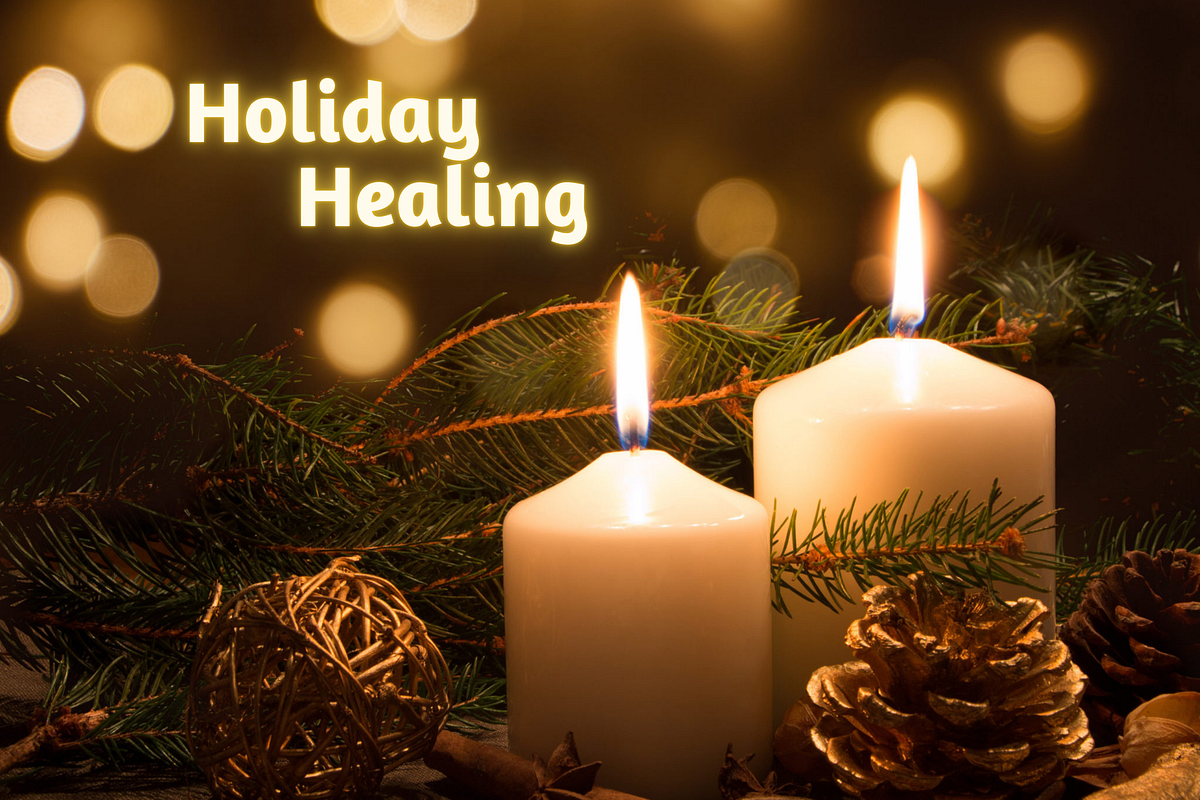 Holiday Healing. “We must embrace pain and burn it as… | by Dana N ...
