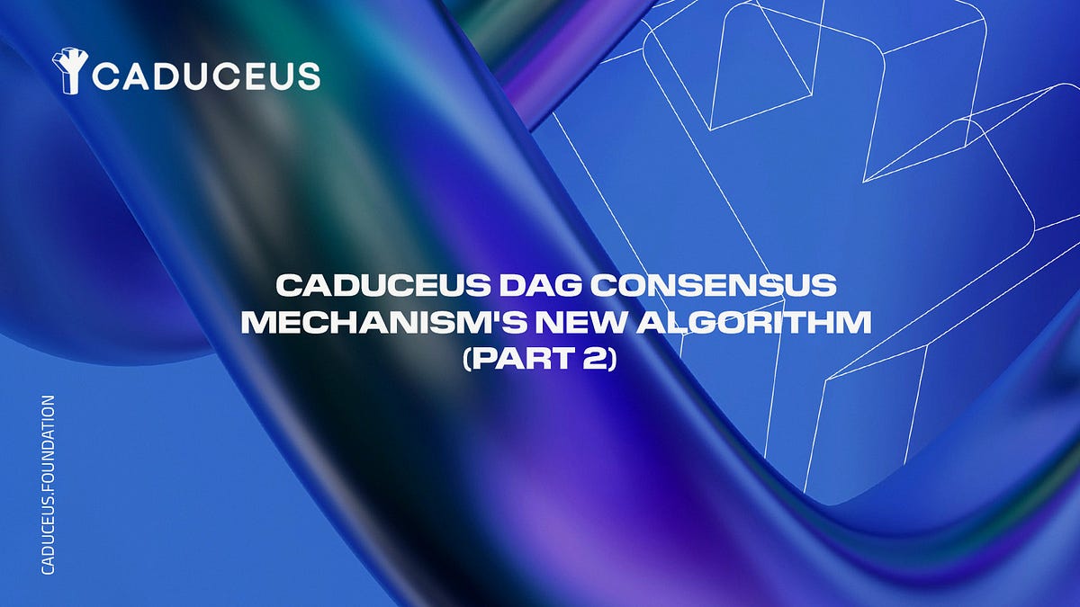 Innovation in Caduceus DAG Consensus Mechanism Algorithm (Part 2) | by ...