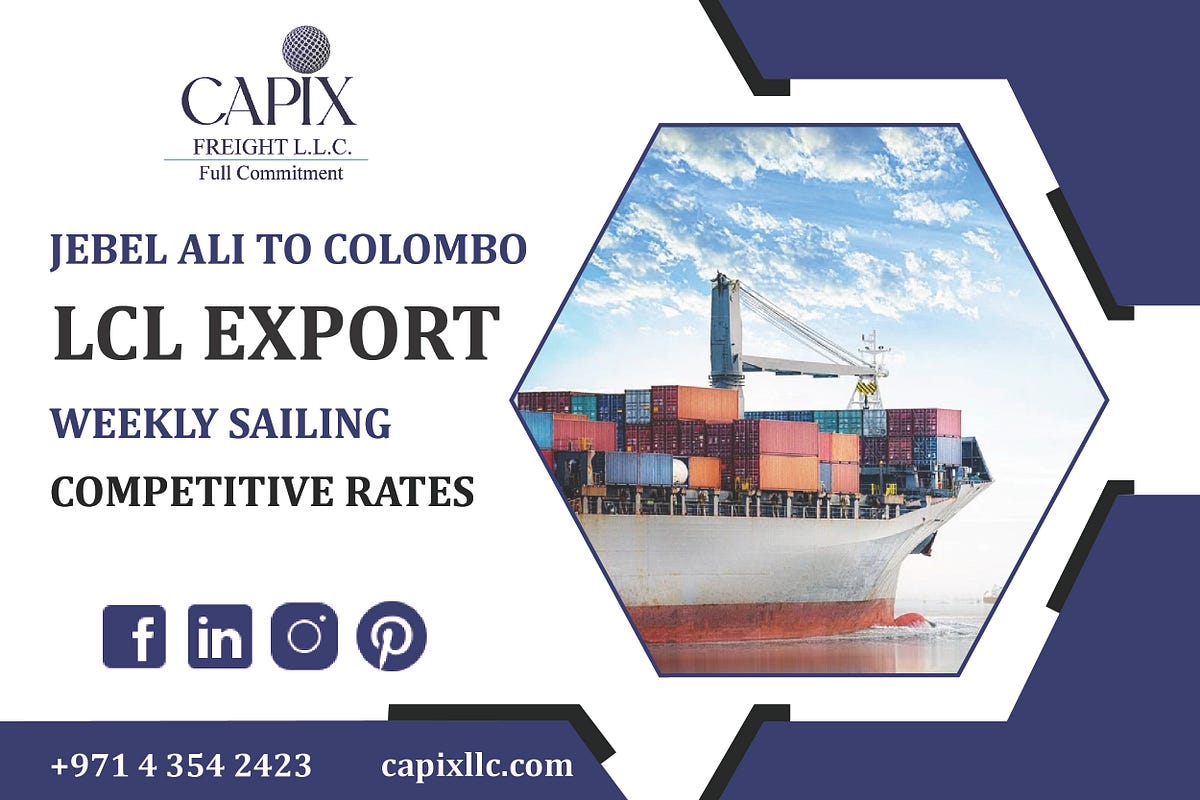 Capix Freight LLC Offers LCL Export Services from Jebel Ali to Colombo - Capix Freight LLC - Medium